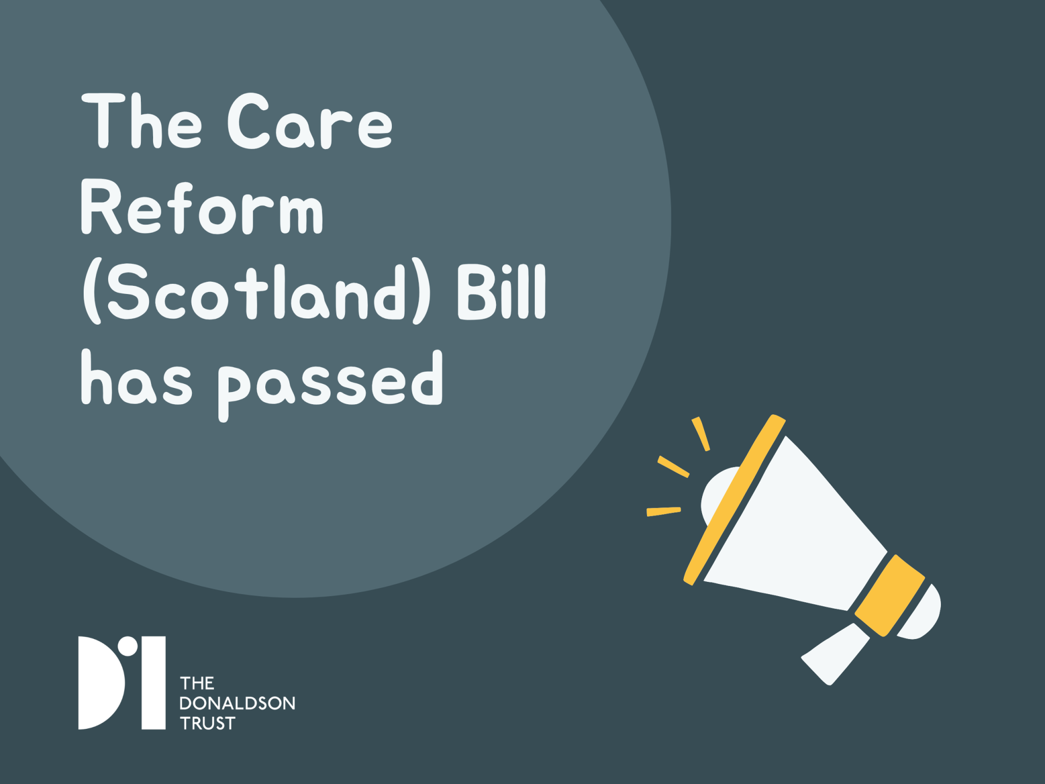 The Care Reform (Scotland) Bill Has Passed - The Donaldson Trust